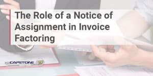 The Role of a Notice of Assignment in Invoice Factoring – Capstone ...
