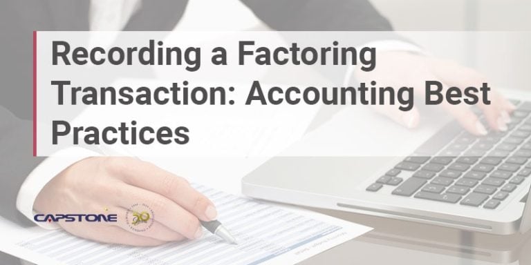 Recording a Factoring Transaction: Accounting Best Practices – Capstone Corporate Funding